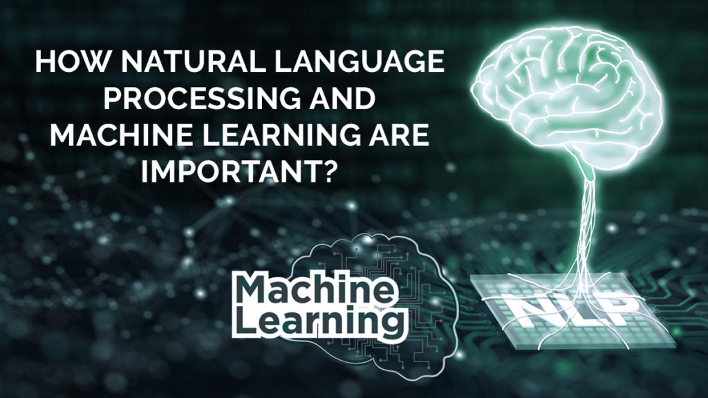 Read the blog on importance of NLP and ML